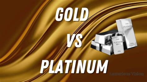 Gold Vs Platinum Which Should I Choose Luxurious Vision