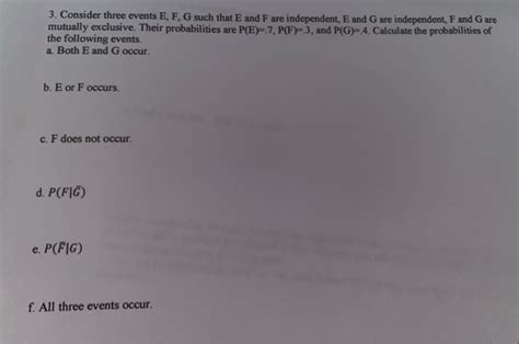 Solved 3 Consider Three Events E F G Such That E And F