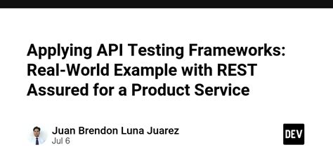 Applying Api Testing Frameworks Real World Example With Rest Assured For A Product Service