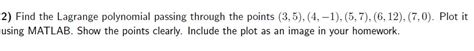 Solved 2 Find The Lagrange Polynomial Passing Through The