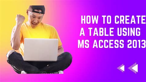 how to create tables using microsoft access 2013 youtube