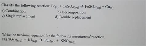 solved classify the following reaction fe s cuso4 aq →