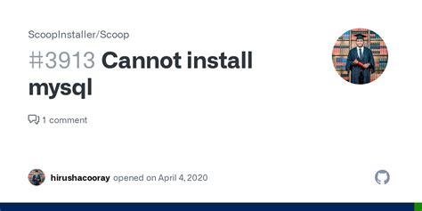 Cannot Install Mysql · Issue 3913 · Scoopinstallerscoop · Github