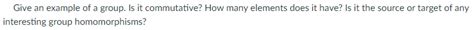 solved give an example of a group is it commutative how