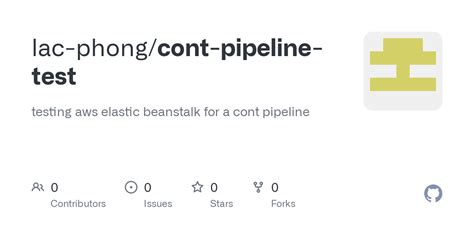 Github Lac Phong Cont Pipeline Test Testing Aws Elastic Beanstalk For A Cont Pipeline