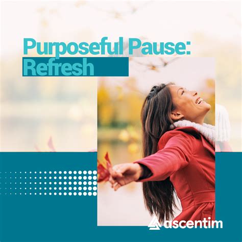 Purposeful Pause Refresh