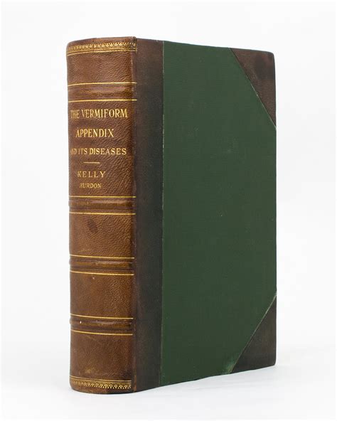 The Vermiform Appendix And Its Diseases Howard A Kelly E Hurdon First Edition