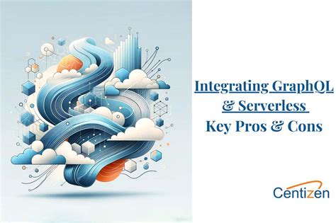 Integrating Graphql With Serverless Architectures Opportunities And