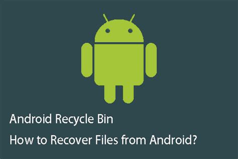 Android Recycle Bin How To Recover Files From Android Minitool