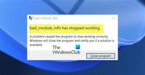 Badmoduleinfo Has Stopped Working On Windows 11