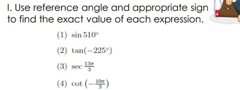 Solved 1 Use Reference Angle And Appropriate Sign To Find