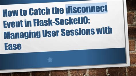 How To Catch The Disconnect Event In Flask Socketio Managing User Sessions With Ease Youtube