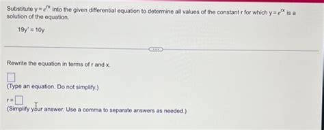 Solved Substitute Yerx Into The Given Differential Equation