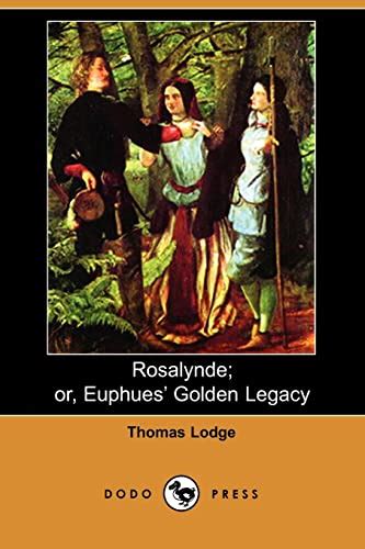Rosalynde Or Euphues Golden Legacy Lodge Thomas 9781406505061 Abebooks