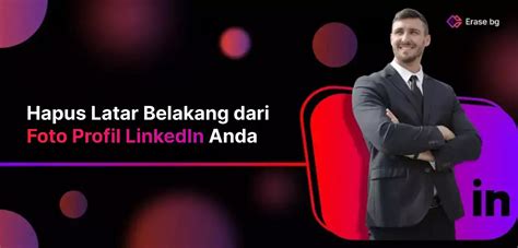 Hapus Latar Belakang Dari Foto Profil Linkedin Anda