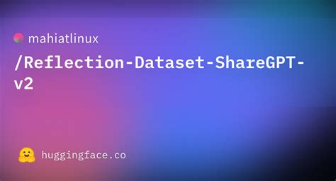 mahiatlinux reflection dataset sharegpt v2 · datasets at hugging face