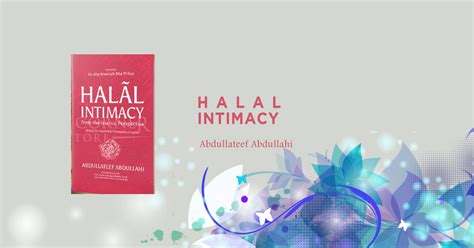 Halal Intimacy A Comprehensive Guide For Muslim Couples