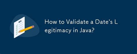 how to validate a date s legitimacy in java javatutorial php cn