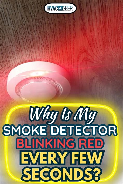 Why Is My Smoke Detector Blinking Red Every Few Seconds