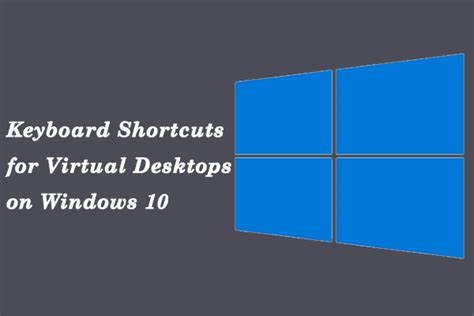 Keyboard Shortcuts For Using Virtual Desktops On Windows 10