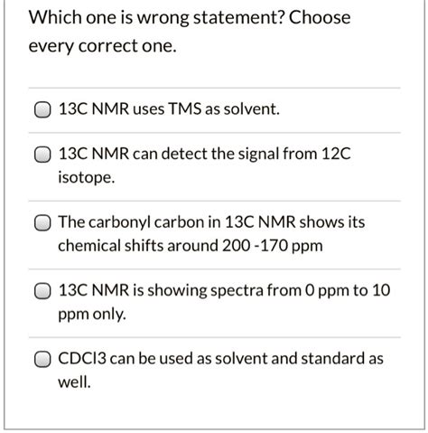 solved which one is wrong statement choose every correct one 13c nmr