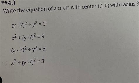 [answered] 4 write the equation of a circle with center 7 0 with radius