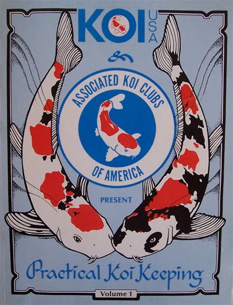 Koi Usa And Associated Koi Clubs Of America Present Practical Koi Keeping