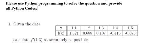 Solved Please Use Python Programming To Solve The Question Chegg Com