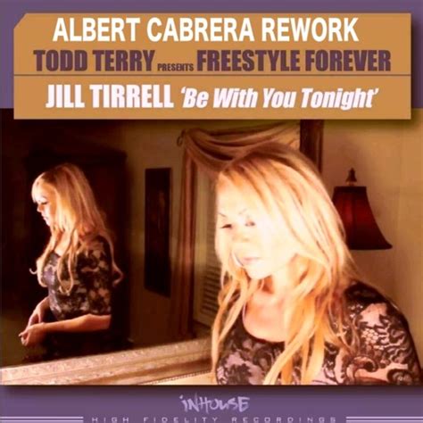 Stream Todd Terry Featjill Tirrell Be With You Tonight Albert Cabrera