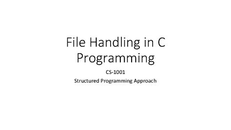 File Handling In C Programming Cs1001 Structured Programming