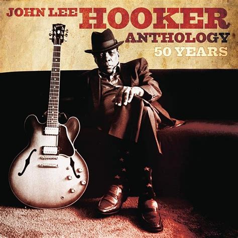 Anthology 50 Years John Lee Hooker Amazonit Musica
