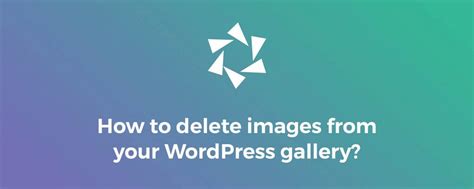 How To Delete Images From Your WordPress Gallery