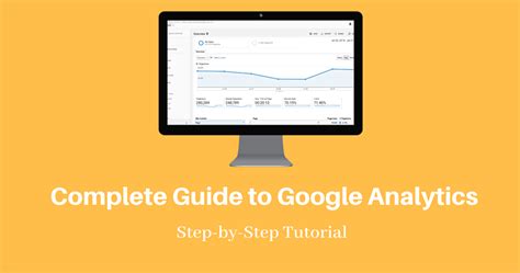 How To Use Google Analytics A Complete Guide