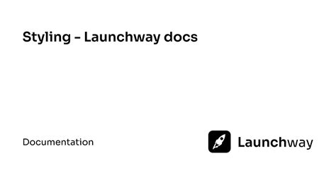 Styling Launchway Docs