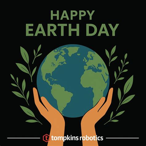 Earthday Sustainableautomation Tompkinsrobotics Technologyforgood