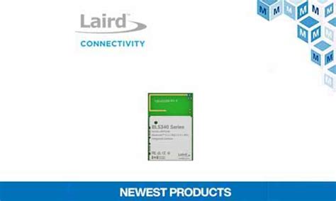 laird connectivity s bl5340 multi protocol ble modules now at mouser