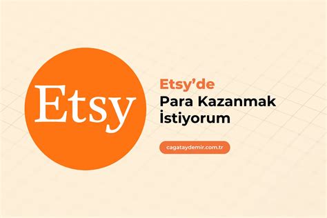 Etsyde Para Kazanmak İstiyorum Çağatay Demİr