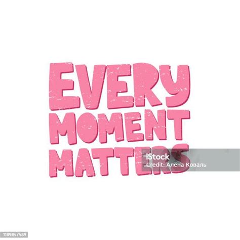 동기 부여 손 그린 핑크 문자 모든 순간이 벡터 타이포그래피를 중요시합니다 개념에 대한 스톡 벡터 아트 및 기타 이미지 개념 격언 긍정적인 감정 표현 Istock