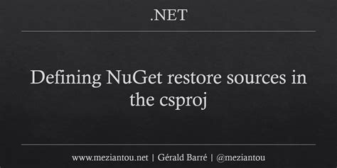 Defining Nuget Restore Sources In The Csproj Meziantous Blog