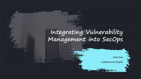 Integrating Vulnerability Management Into Secops Ppt Powerpoint At