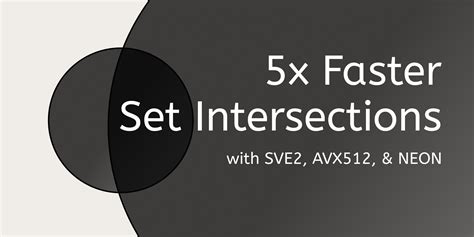 5x Faster Set Intersections Sve2 Avx 512 And Neon 🤐 Ashs Blog