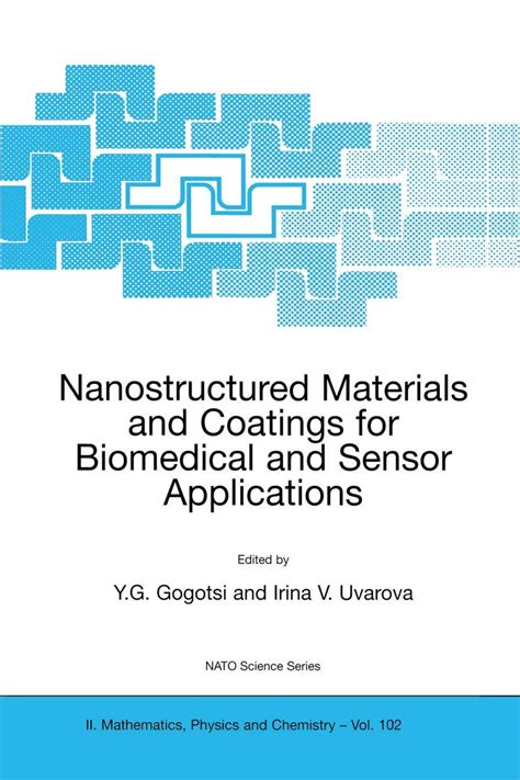Nanostructured Materials And Coatings For Biomedical And Sensor Applications Nato Science