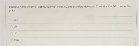 [solved] suppose x has a normal distribution with mean 80 and standard