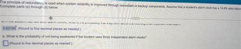 Solved The Principle Of Redundancy Is Used When System Reliability
