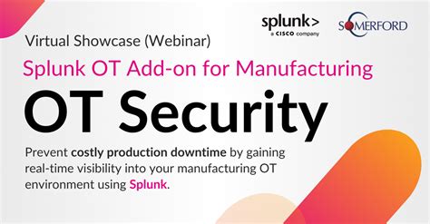 Manufacturing Ot Security Showcase Leveraging The Splunk Ot Add On Somerford Associates