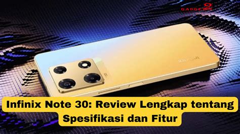 Infinix Note 30 Review Lengkap Tentang Spesifikasi Dan Fitur Gadget2Reviews Com