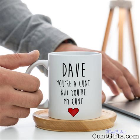 Any Name Youre A Cunt But Youre My Cunt Personalised Mug Cunt Ts