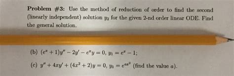 Solved Problem 3 Use The Method Of Reduction Of Order To
