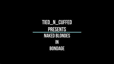 Naked Blondes In Bondage Mp4 Tiedncuffed