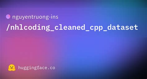 Nguyentruong Insnhlcodingcleanedcppdataset · Datasets At Hugging Face
